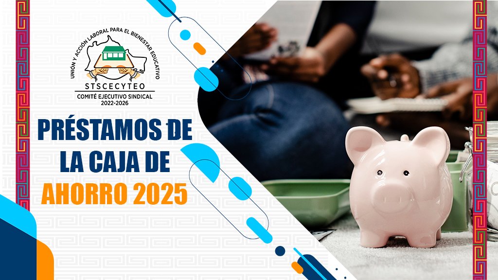 PRÉSTAMOS DE LA CAJA DE AHORRO 2025 - STSCECyTEO